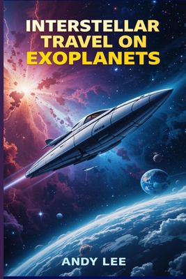Interstellar Travel on Exoplanets book: 9798313216478