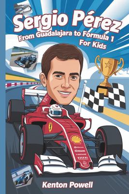 Sergio Pérez: From Guadalajara to Formula 1 Glory for Kids book ...