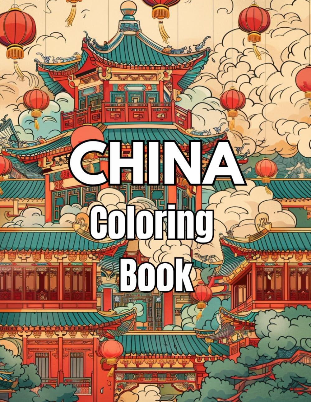 China Coloring Book: A delightful coloring book with 50 pictures for ...