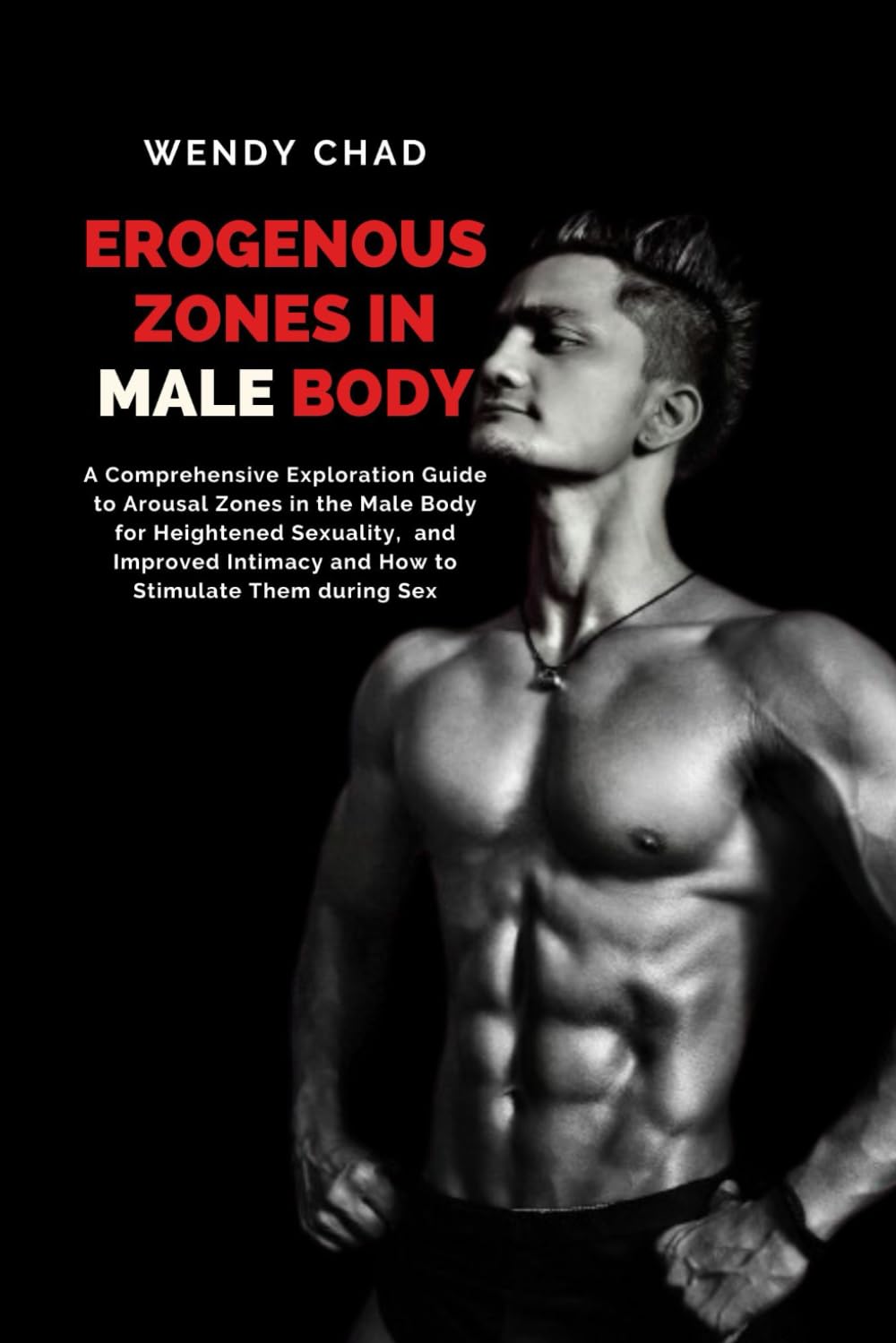 Erogenous Zones in Male Body: A Comprehensive Exploration Guide to ...