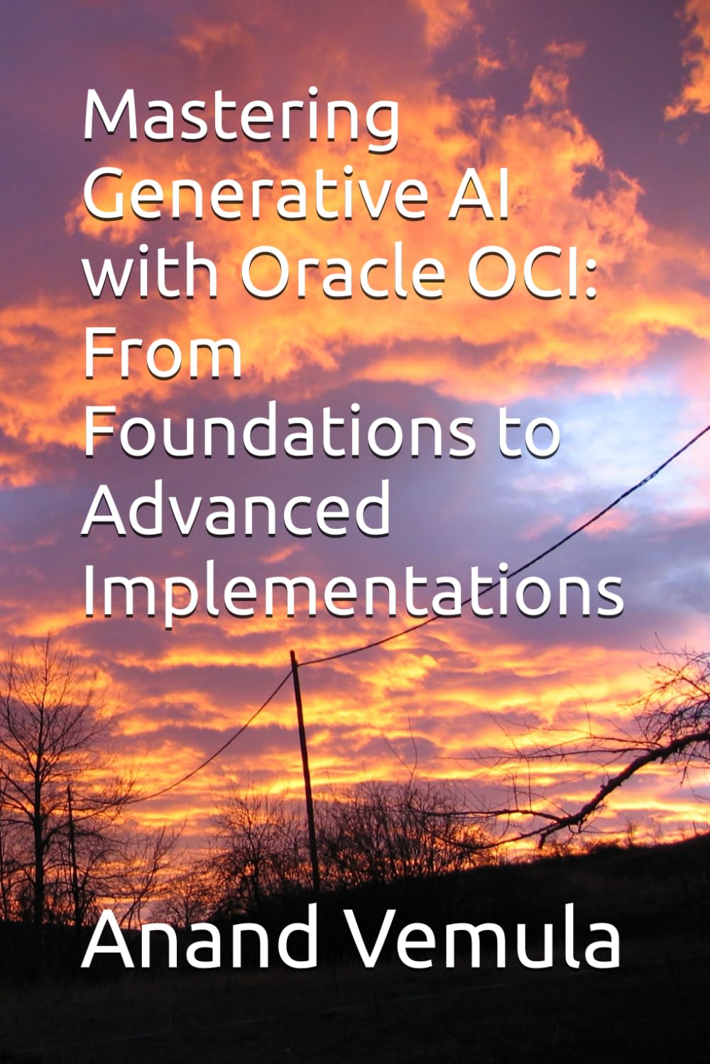 Mastering Generative AI with Oracle OCI: From Foundations to Advanced Implementations book ...