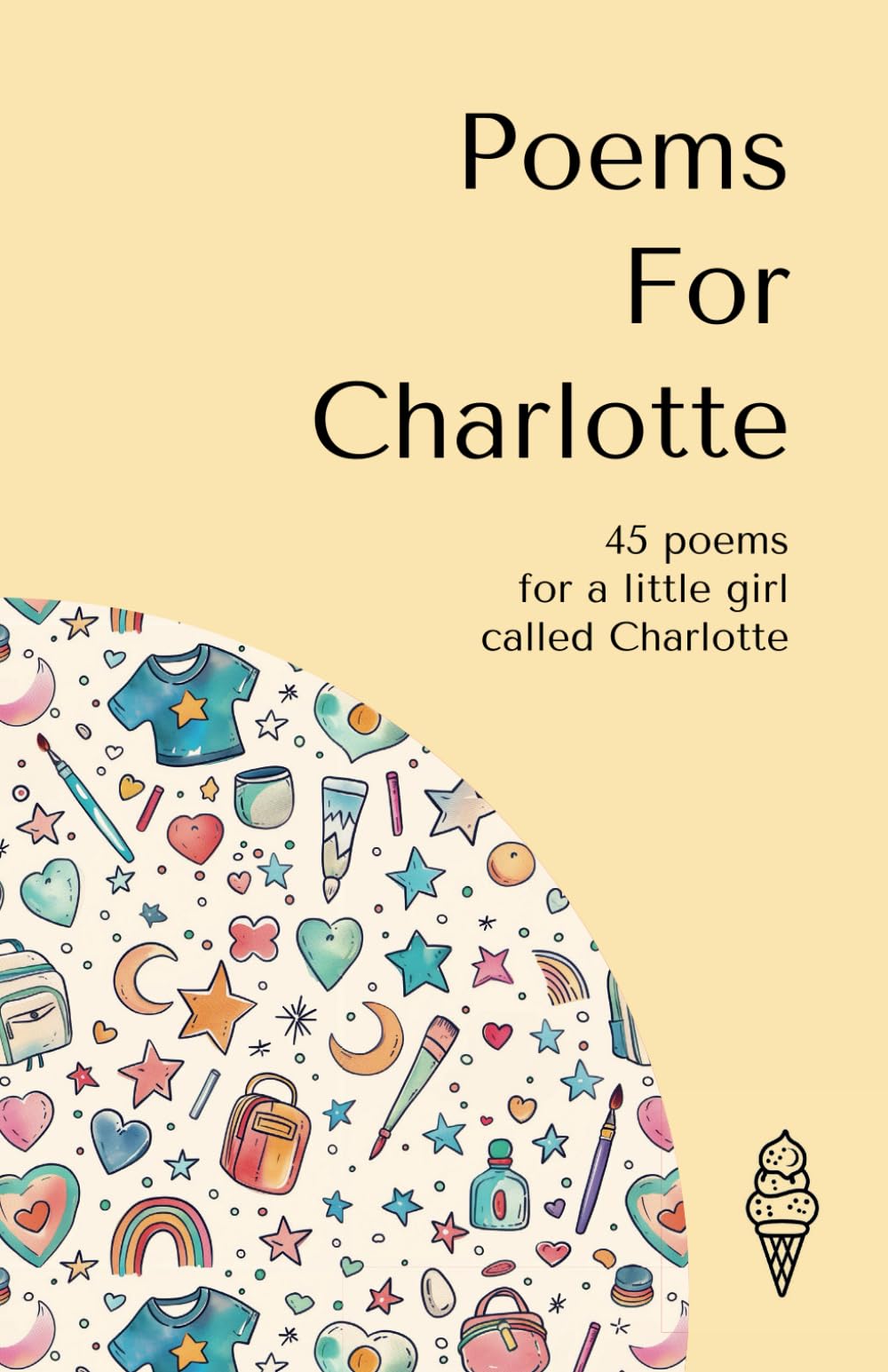Poems for Charlotte: 45 personalised poems for a little girl called ...