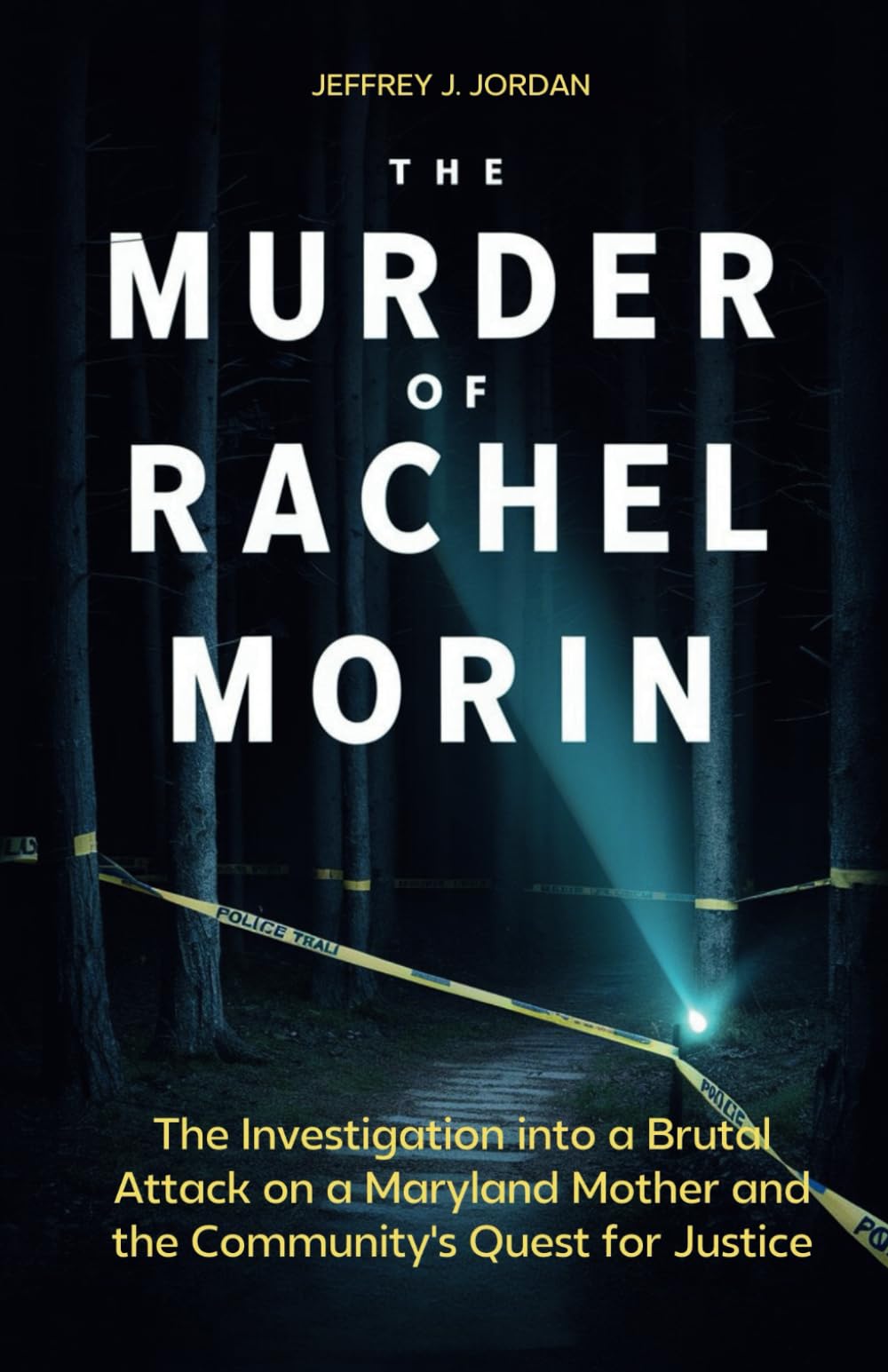 The Murder of Rachel Morin: The Investigation into a Brutal Attack on a ...