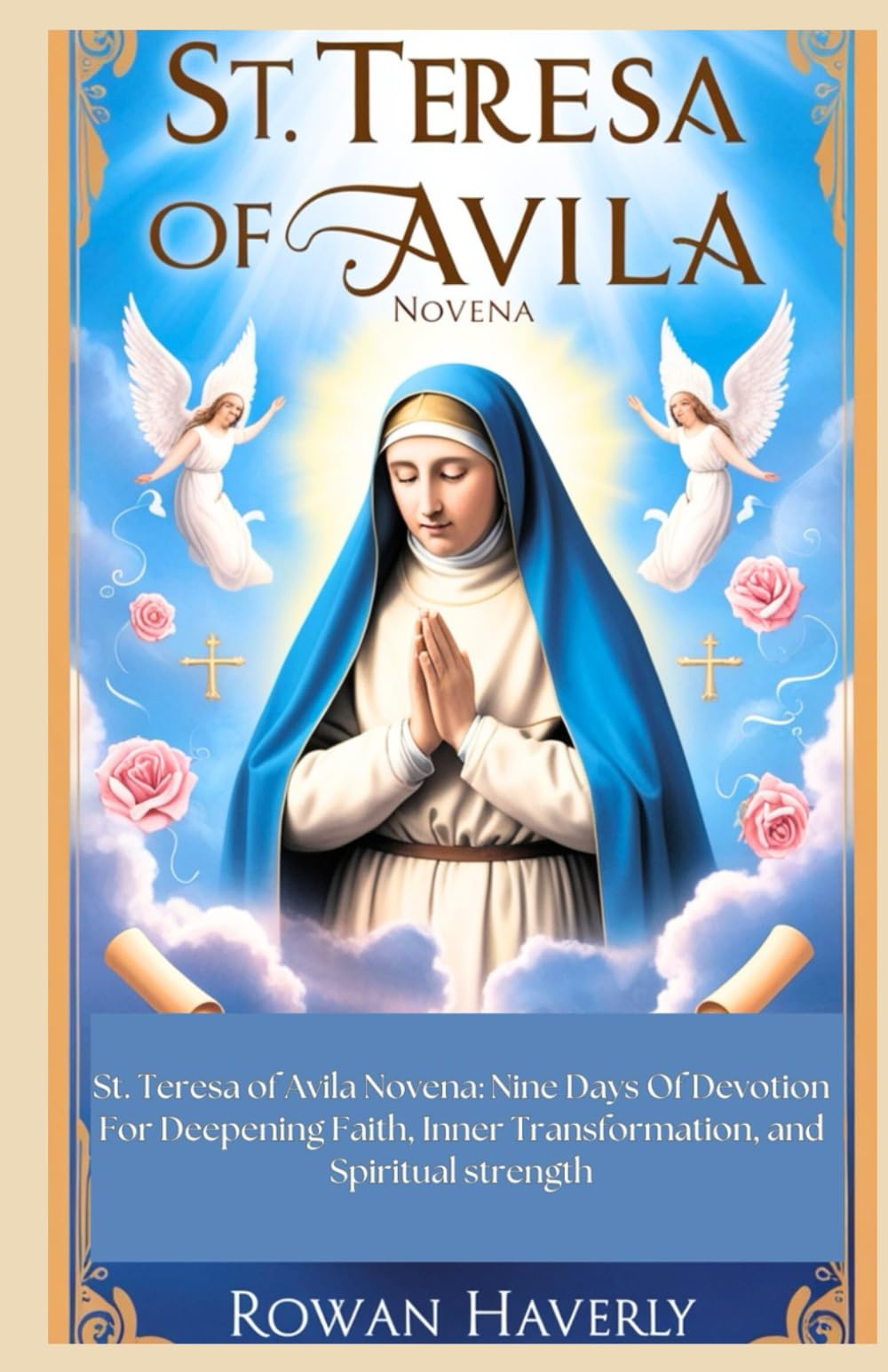 ST TERESA OF AVILA NOVENA: St. Teresa of Avila Novena: Nine Days Of ...