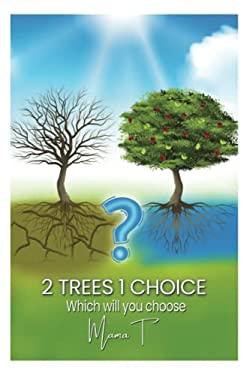2 Trees, 1 Choice : Which Will You Choose? book by Mama T, Toni Gatlin ...
