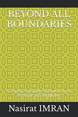 BEYOND ALL BOUNDARIES: A step by step guide on how to be an eCreator ...