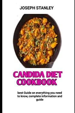 Candida Diet cookbook: THE COMPLETE BIGINNERS GUIDE FOR CANDIDA DIET ...