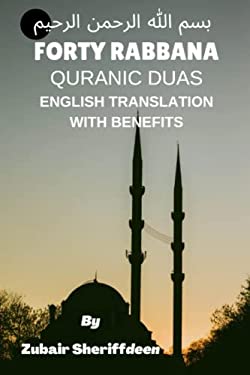 FORTY RABBANA: Quranic Duas, English Translation with Benefits book: 9798354569731