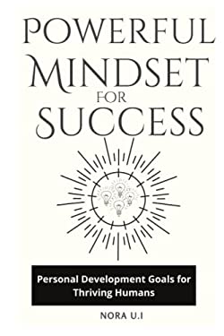 POWERFUL MINDSET FOR SUCCESS: Personal Development Goals for Thriving ...