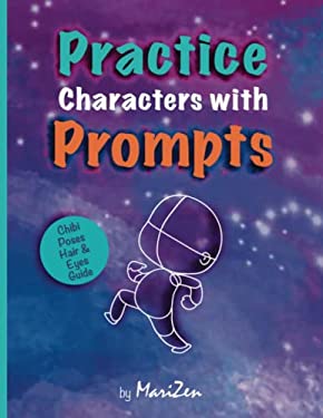 Practice Characters with Prompts: Chibi Poses, Hair and Eyes Guide book ...