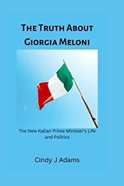The Truth About Giorgia Meloni: The New Italian Prime Minister's Life ...