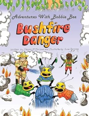 Adventures with Bobbie Bee - Bushfire Danger : Bushfire Danger book ...