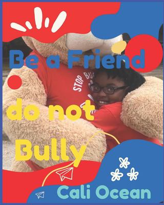 Be A Friend. Not A Bully: Helping kids overcome bullying in school and ...