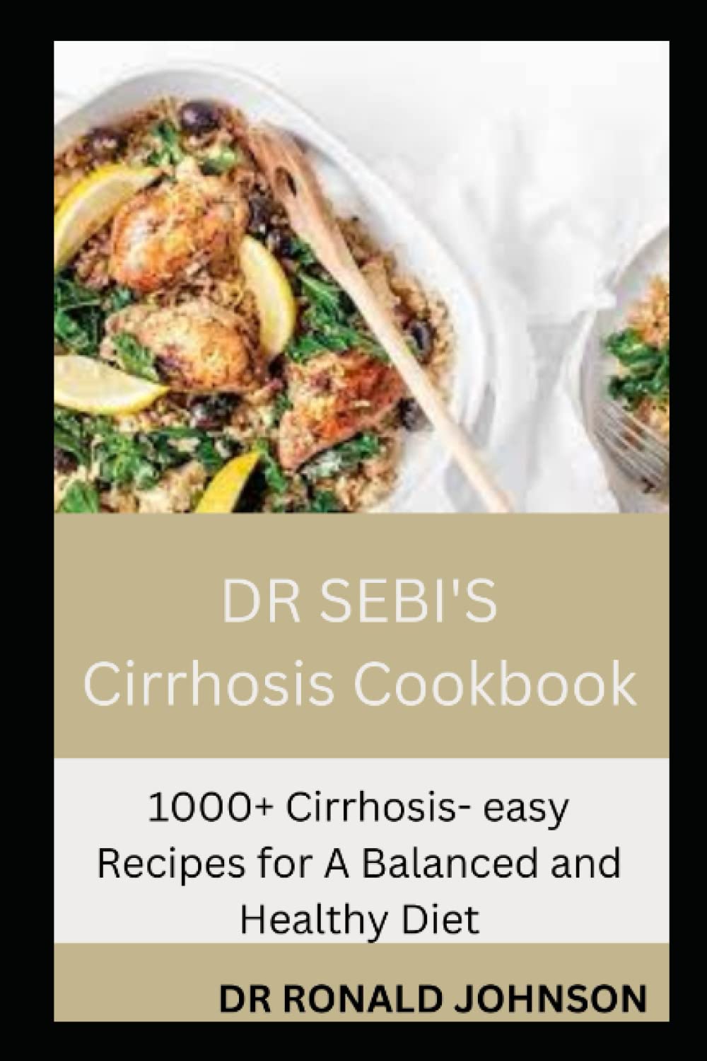 DR SEBI'S Cirrhosis Cookbook: 1000+ Cirrhosis- easy Recipes for A ...