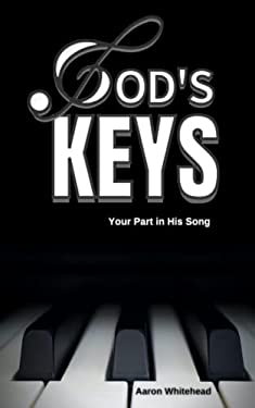 God's Keys: Your Part in His Song book by Aaron Whitehead: 9798368090658
