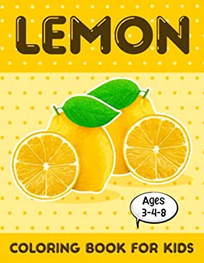 Lemon Coloring Book For Kids Ages 3-4-8: 20+ Cute Coloring Pages of ...