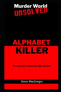 The Alphabet Killer: The real story behind the ABC murders (Murder ...