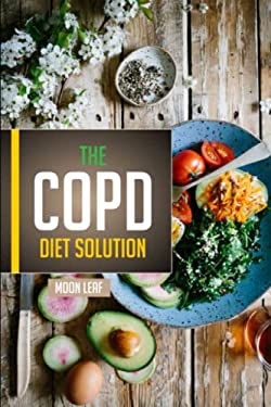 The COPD diet solution: Foods to eat, foods to avoid, and diet plan ...