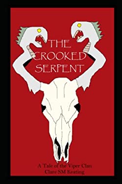 The Crooked Serpent : A Tale of the Viper Clan book by Clare Keating ...