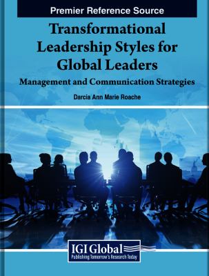 Transformational Leadership Styles for Global Leaders: Management and ...