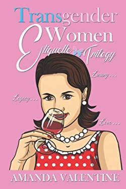 Transgender Women Etiquette Trilogy book: 9798361394135