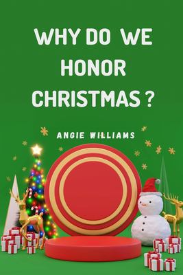 Why Do We Honor Christmas?: Discover the Origins and Traditions Behind ...