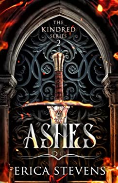 Ashes (Book 2 The Kindred Series) book by Erica Stevens: 9798376539934