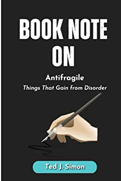 Book Note on Antifragile: Things That Gain from Disorder by Nassim ...