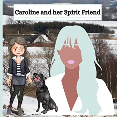 Caroline and Her Spirit Friend : Children Seeing Spirit book by ...