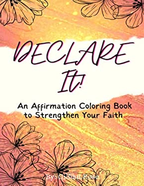 Declare It!: An Affirmation Coloring book to Strengthen Your Faith book ...