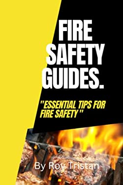 FIRE SAFETY GUIDES.: ESSENTIAL TIPS FOR FIRE SAFETY. copy: 9798378569410
