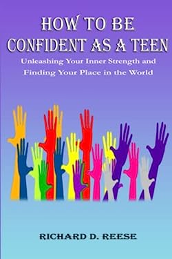 How to Be Confident as a Teen: Unleashing Your Inner Strength and ...