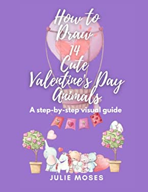 How to Draw 14 Cute Valentine's Day Animals: A Step-By-Step Visual ...