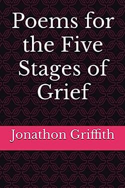 Poems for the Five Stages of Grief book: 9798378637447