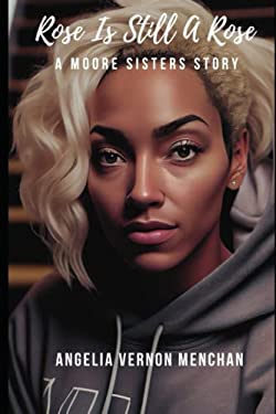 Rose Is Still a Rose : A Moore Sisters Story book: 9798376187555