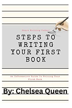 Steps To Writing Your First Book: A Step By Step Guide copy: 9798373202831