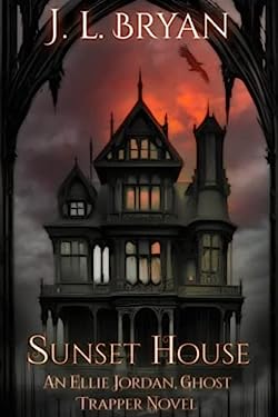Sunset House (Ellie Jordan, Ghost Trapper) book: 9798376174906