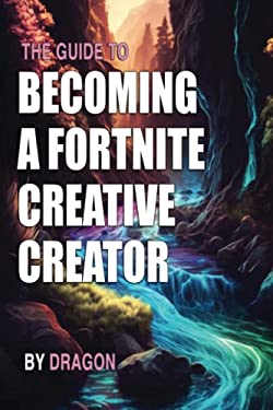 The Guide to Becoming a Fortnite Creative Creator: Learn all you need to know about getting ...