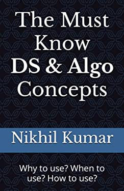 The Must Know DS and Algo Concepts : Why to Use? When to Use? How to ...