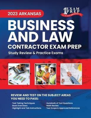 2023 Arkansas Business and Law Contractor Exam Prep : 2023 Study Review ...