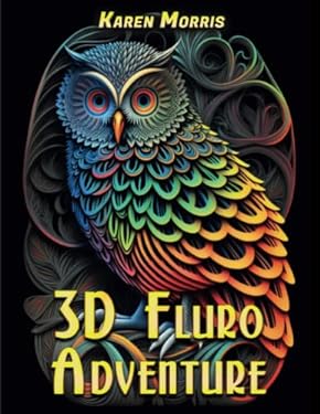 3D Fluro Adventure: A 3D Illusions coloring book designed to look best ...