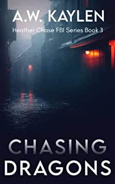 Chasing Dragons : Heather Chase FBI Series Book 3 book: 9798388461773