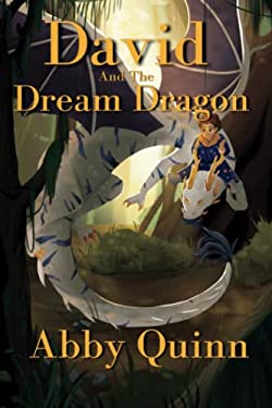 David and the Dream Dragon : A Fantasy Chapter Book for Kids Age 9-12 ...