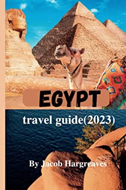 Egypt travel guide(2023): Exploring Ancient Wonders and Modern Marvels ...