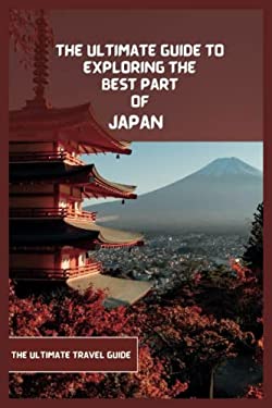 Japan Travel Guide 2024 (Travel Book) : The Ultimate Travel Guide to ...