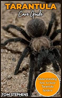 TARANTULA Care Guide : Understanding How to Keep Tarantula Spider book ...