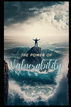 The Power of Vulnerability book: 9798388447128