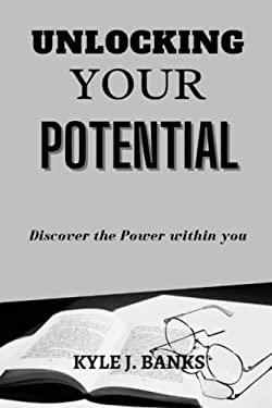 Unlocking Your Potential : Discover the Power Within You book: 9798387638213