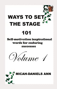 WAYS TO SET THE STAGE: 101 SELF-MOTIVATION INSPIRATIONAL WORDS FOR ...