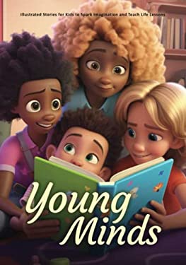 Young Minds: Illustrated Stories for Kids to Spark Imagination and ...